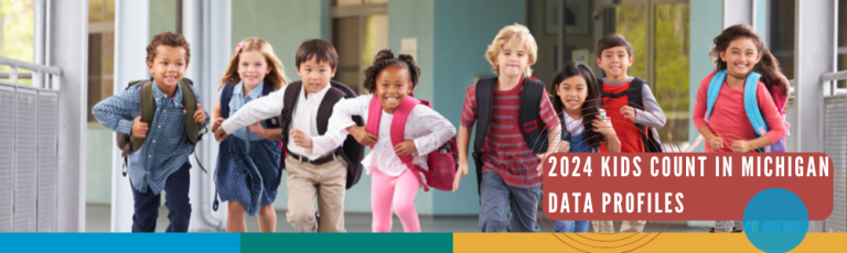 2024 Kids Count in Michigan Data Profiles – MLPP